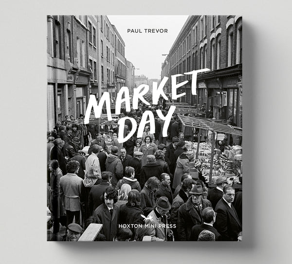 Limited edition print (B) + book: 'Market Day' by Paul Trevor - Hoxton ...