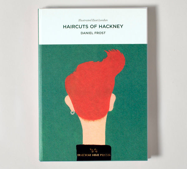 Collector's Edition 'Haircuts of Hackney' - Hoxton Mini Press